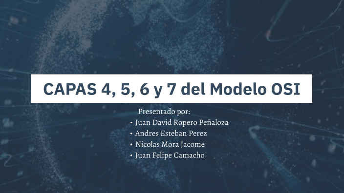 Capas de 4 a 7 del modelo OSI by Esteban Perez on Prezi