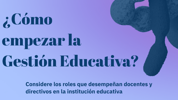 Cómo empezar la gestión directiva by Fernanda VIVANCO CALVA on Prezi