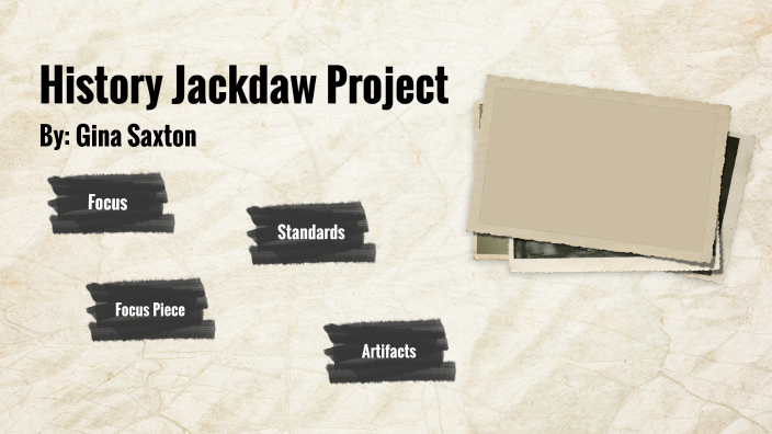 History Jackdaw Project by Gina Saxton on Prezi