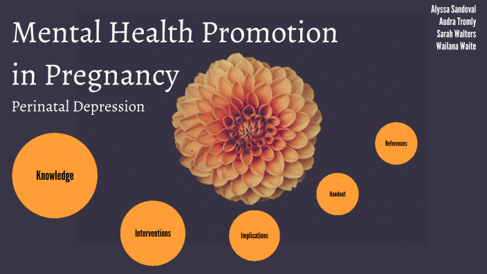 Mental Health Promotion in Pregnancy by Sarah Walters on Prezi