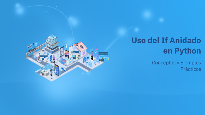 Uso del If Anidado en Python by CAROLINA ROMERO on Prezi