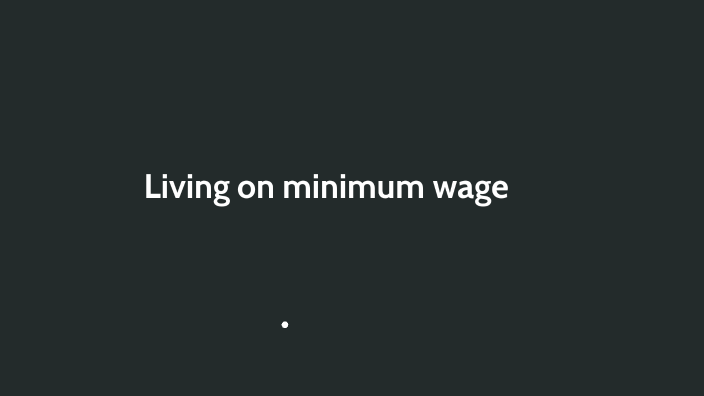 Minimum Wage Project by Serenity Bassoco on Prezi