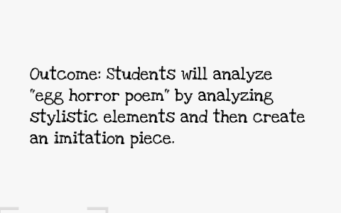 Poetry Lesson - "egg horror poem" by Amy E. Counts on Prezi