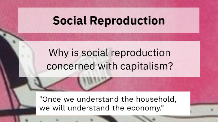 Social reproduction by Shardha R on Prezi