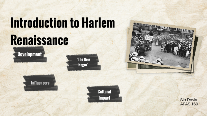 Introduction to Harlem Renaissance by sia davis on Prezi