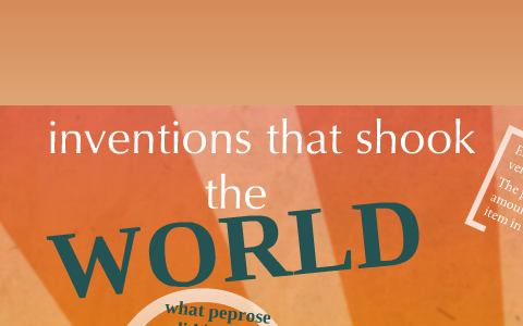 Invention that shook the world by raheel suleman on Prezi