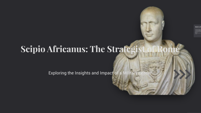 Scipio Africanus: The Strategist of Rome by Raph Barrett on Prezi