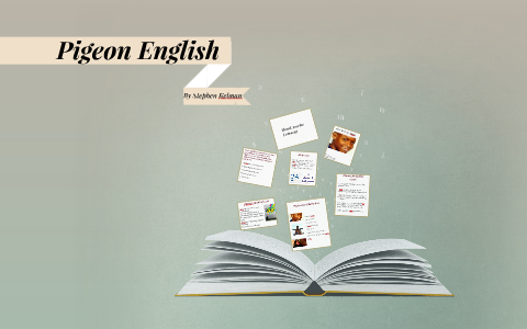 Pigeon English by kimy perry on Prezi