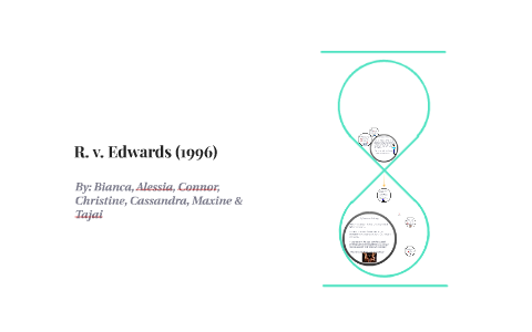 R. v. Edwards (1996) by Bianca Caputo on Prezi