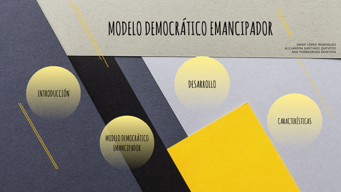 MODELO DEMOCRÁTICO EMANCIPADOR by Omar López Rodríguez on Prezi