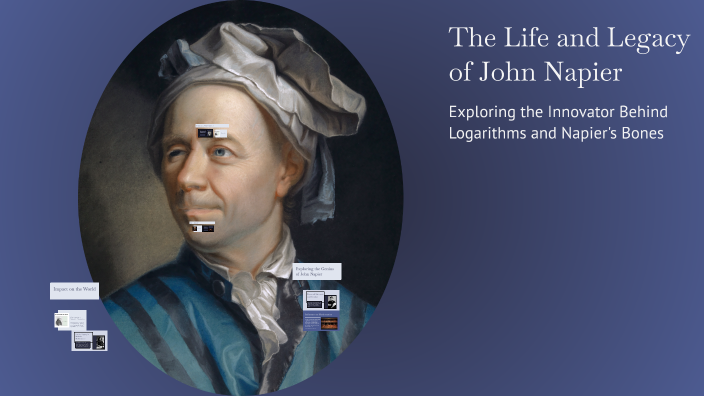 The Life and Legacy of John Napier by Nate Johnson on Prezi