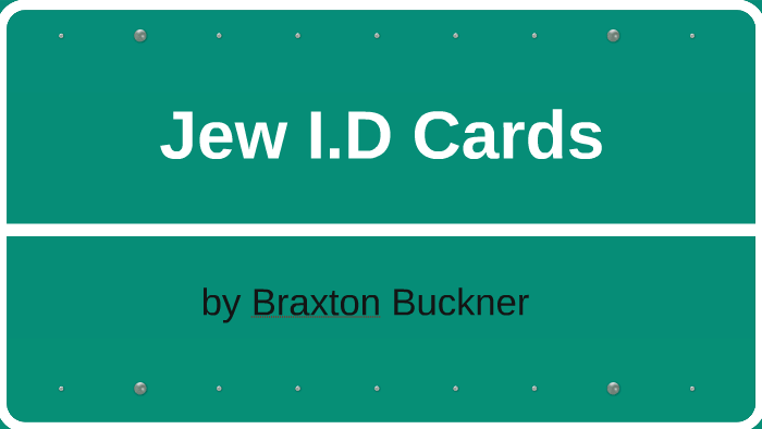 Jew I.D Cards by Braxton Buckner on Prezi
