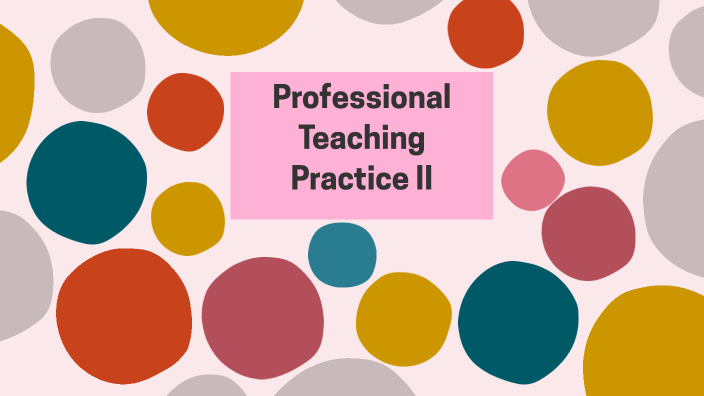 Professional Teaching Practice II by Jesica Bustos on Prezi