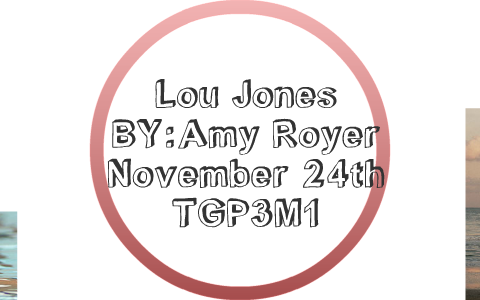 Lou Jones by amy royer on Prezi