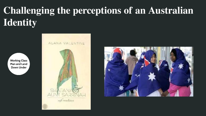 Challenging the perceptions of what defines an Australian identity by ...