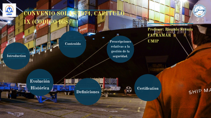 CONVENIO SOLAS 1974, CAPITULO IX (CODIGO IGS) by Ricardo Fermín on Prezi