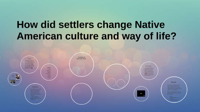 How did settlers change Native American culture and way of l by Jacob ...
