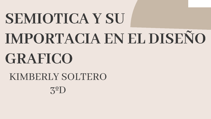 SEMIOTICA Y SU IMPORTANCIA EN EL DISEÑO GRAFICO by Kimberly Soltero ...