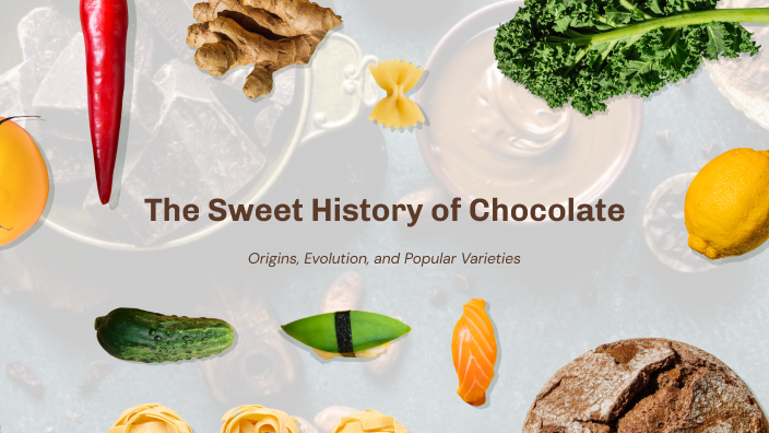 The Sweet History of Chocolate by Bram van Kempen on Prezi