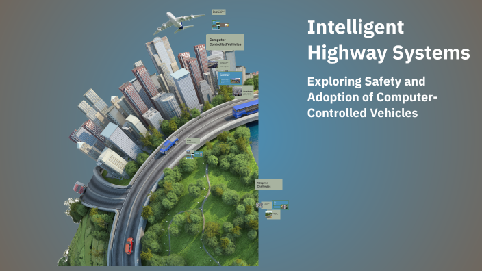 Intelligent Highway Systems by Sofia Hartmann on Prezi
