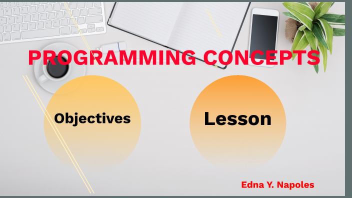 Programming Concepts by Edna Napoles on Prezi
