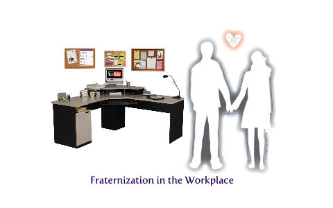 Fraternization in the Workplace by jeanne nguyen on Prezi