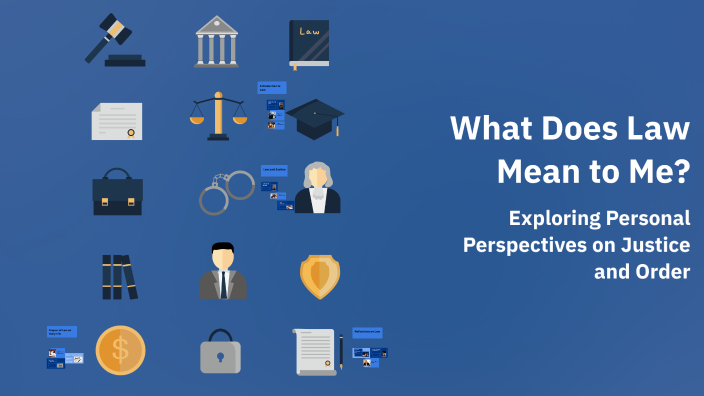 What Does Law Mean to Me? by Tapasya Patel on Prezi