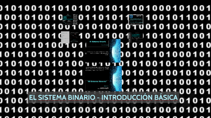 EL SISTEMA BINARIO - INTRODUCCIÓN BÁSICA by Emmanuel Alviso on Prezi