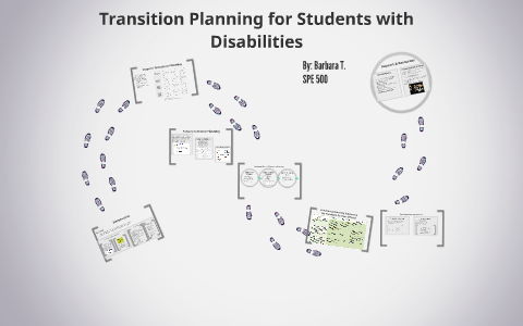 Transition Planning for Students with Disabilities by Barbara T. on Prezi