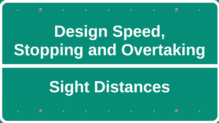 Design Speed, Stopping and Overtaking Sight Distances by Nery ...