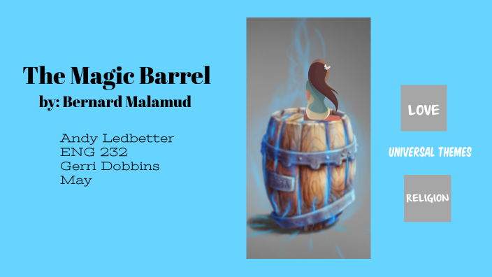 The Magic Barrel by Sara Triplett on Prezi