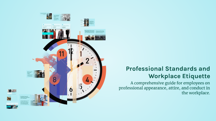 Professional Standards and Workplace Etiquette by Salahuddin Syed on Prezi