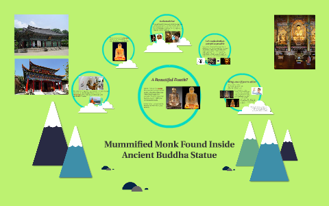Mummified Monk Found Inside Ancient Buddha Statue by on Prezi