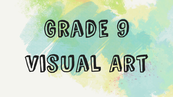 Grade 9 Visual Art by Unit Plan on Prezi