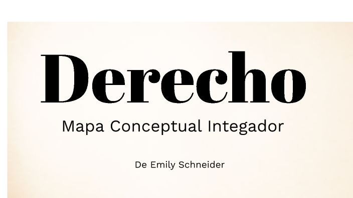 Mapa Integrador Derecho - Emily by Emily Schneider on Prezi