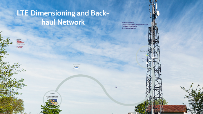 LTE Dimensioning and Back-haul Network by knight sword on Prezi