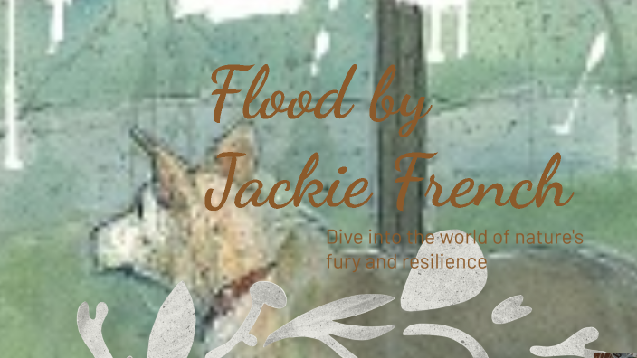 Book Trailer: Flood by Jackie French by Aroush Sikander on Prezi
