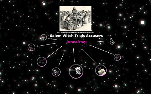 Salem Witch Trials Accusers by Savanna Strange on Prezi