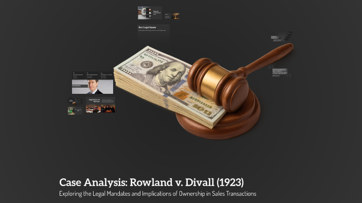 Case Analysis: Rowland v. Divall (1923) by ANEENA JAMES 2323710 on Prezi