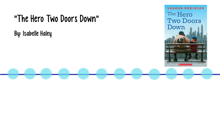 "The Hero Two Doors Down" Timeline by Isabelle Haley on Prezi