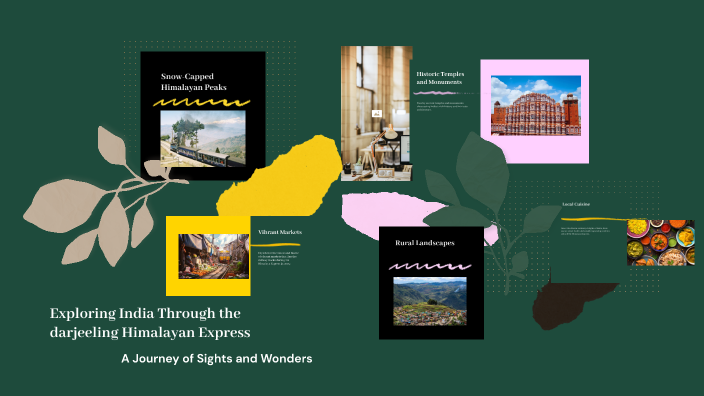 Exploring India Through the Himalaya Express by leandre pesquet on Prezi