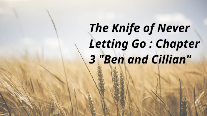 The Knife of Never Letting Go’ Part 2 by Aaron Hollywood on Prezi
