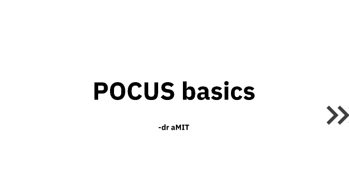 POCUS basics by Amit Dhananjayan on Prezi