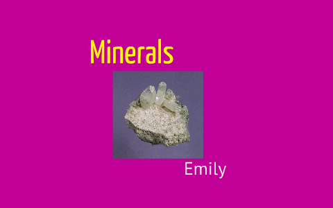 minerals by emily lackey on Prezi