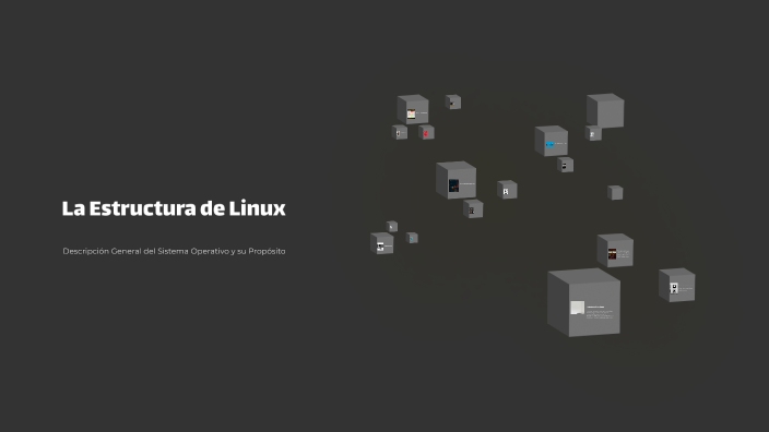 La Estructura de Linux by antonia sanchez on Prezi