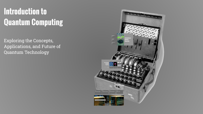 Introduction to Quantum Computing by Sai Varun Chandrashekar on Prezi