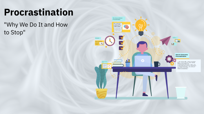 Understanding Procrastination by Kevin Barraza on Prezi