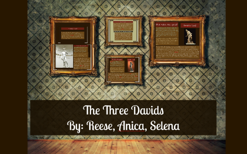 The Three Davids by Reese Moore on Prezi