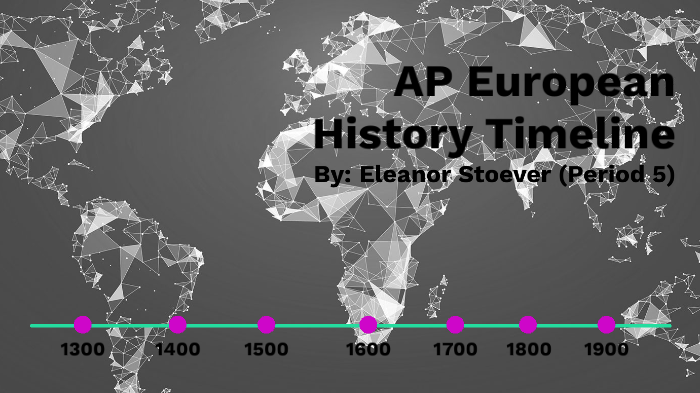 AP European Timeline by Eleanor Stoever by Eleanor Stoever on Prezi