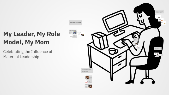 My Leader, My Role Model, My Mom by May Htwe on Prezi